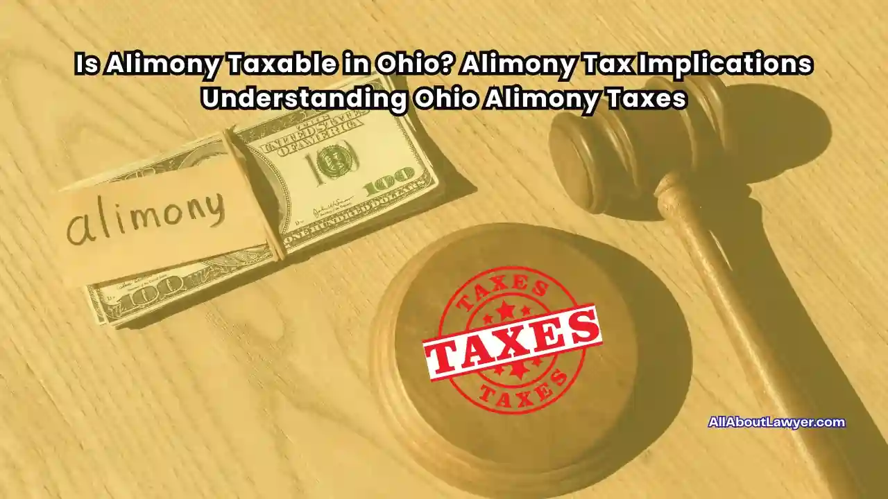 Is Alimony Taxable In Ohio? 2024 Tax Guide | Ohio Alimony Laws
