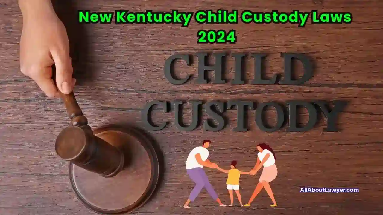 New Child Custody Laws In KY 2024 Updates & Your Rights (Guide)