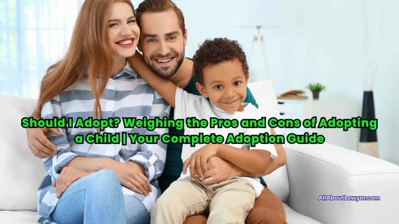 Pros And Cons Of Adopting A Child | Guide To Adoption