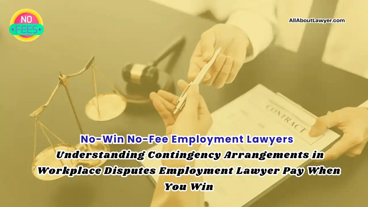 Employment Lawyer Pay When You Win | Contingency Fees