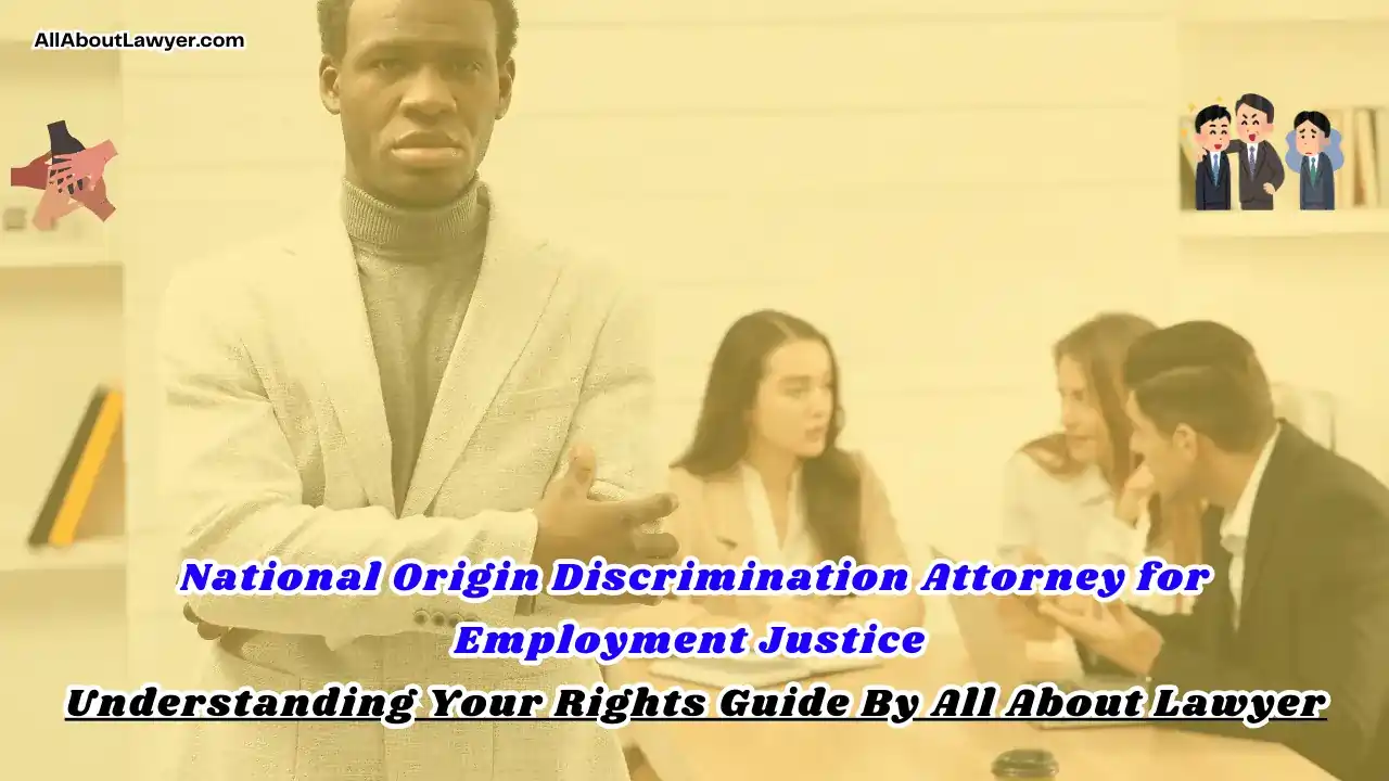 National Origin Discrimination Attorney | Workplace Equality & Rights