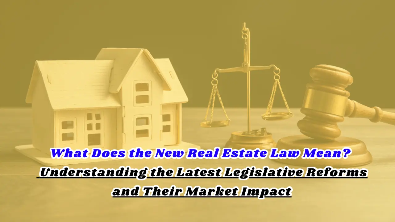 What Does The New Real Estate Law Mean?