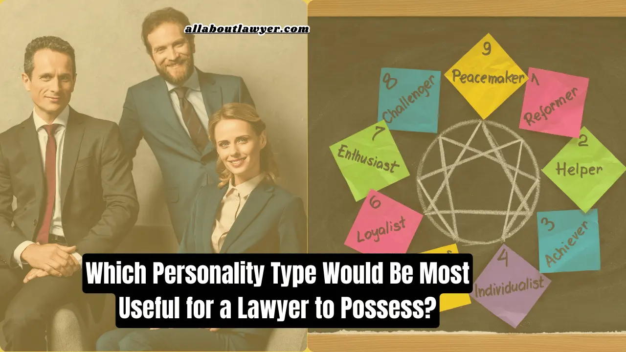Which Personality Type Would Be Most Useful For A Lawyer To Possess?