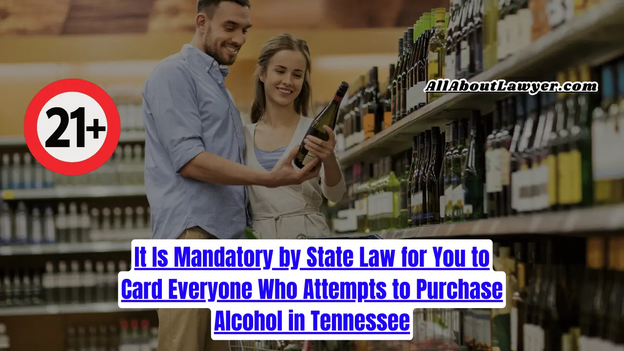 State Law For Who Attempts To Purchase Alcohol In Tennessee