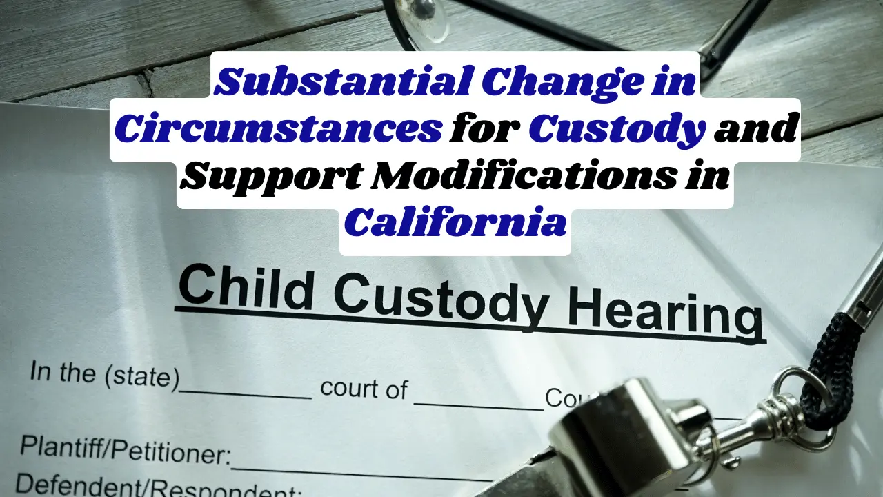 Substantial Change In Circumstances For Child Custody Modifications In ...