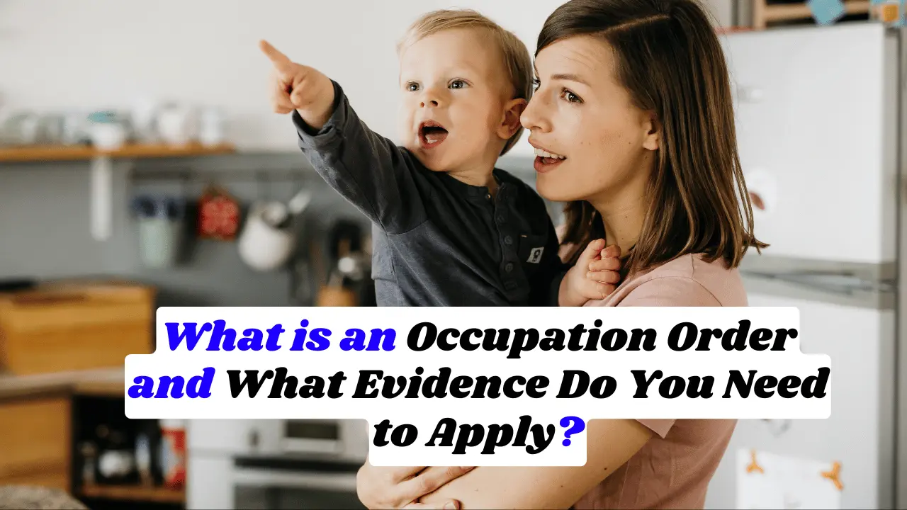 Occupation Order And What Evidence Do You Need To Apply?