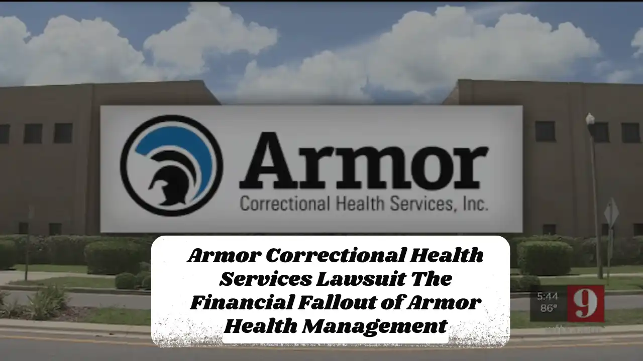 Armor Correctional Health Services Lawsuit The Financial Fallout Of ...