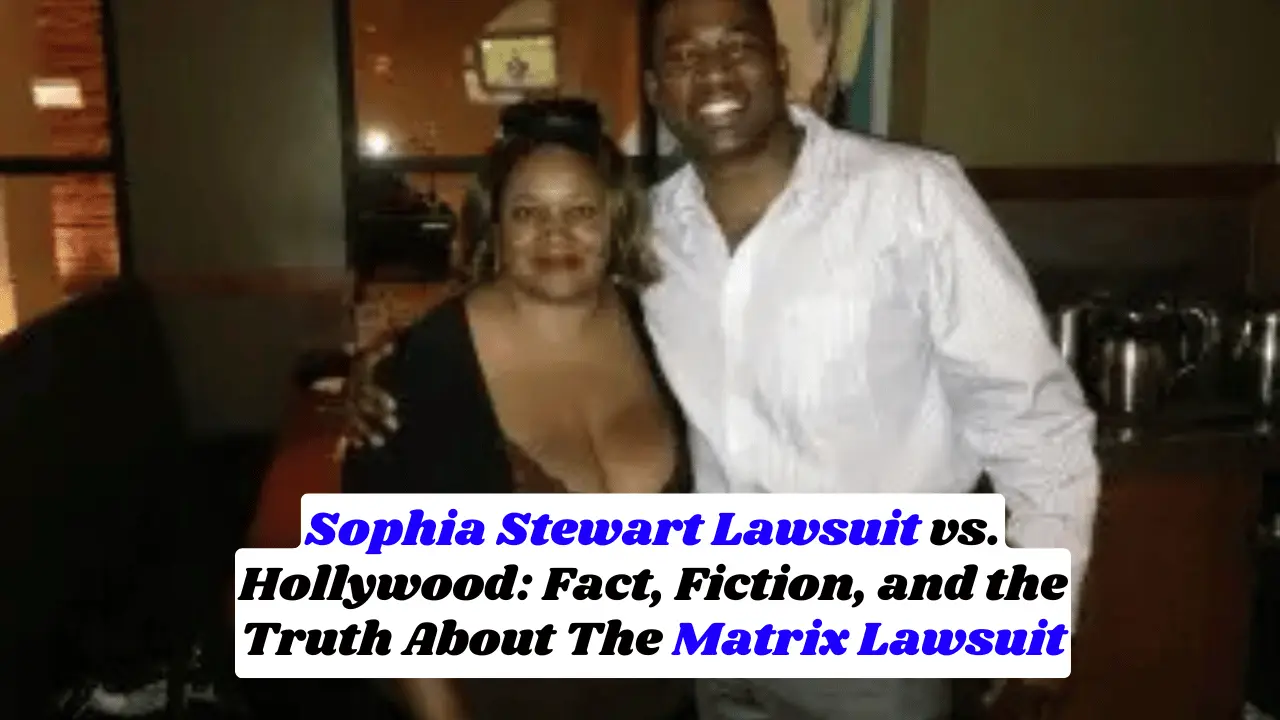 "Sophia Stewart's Matrix Lawsuit Debunking The Myths And Revealing The ...