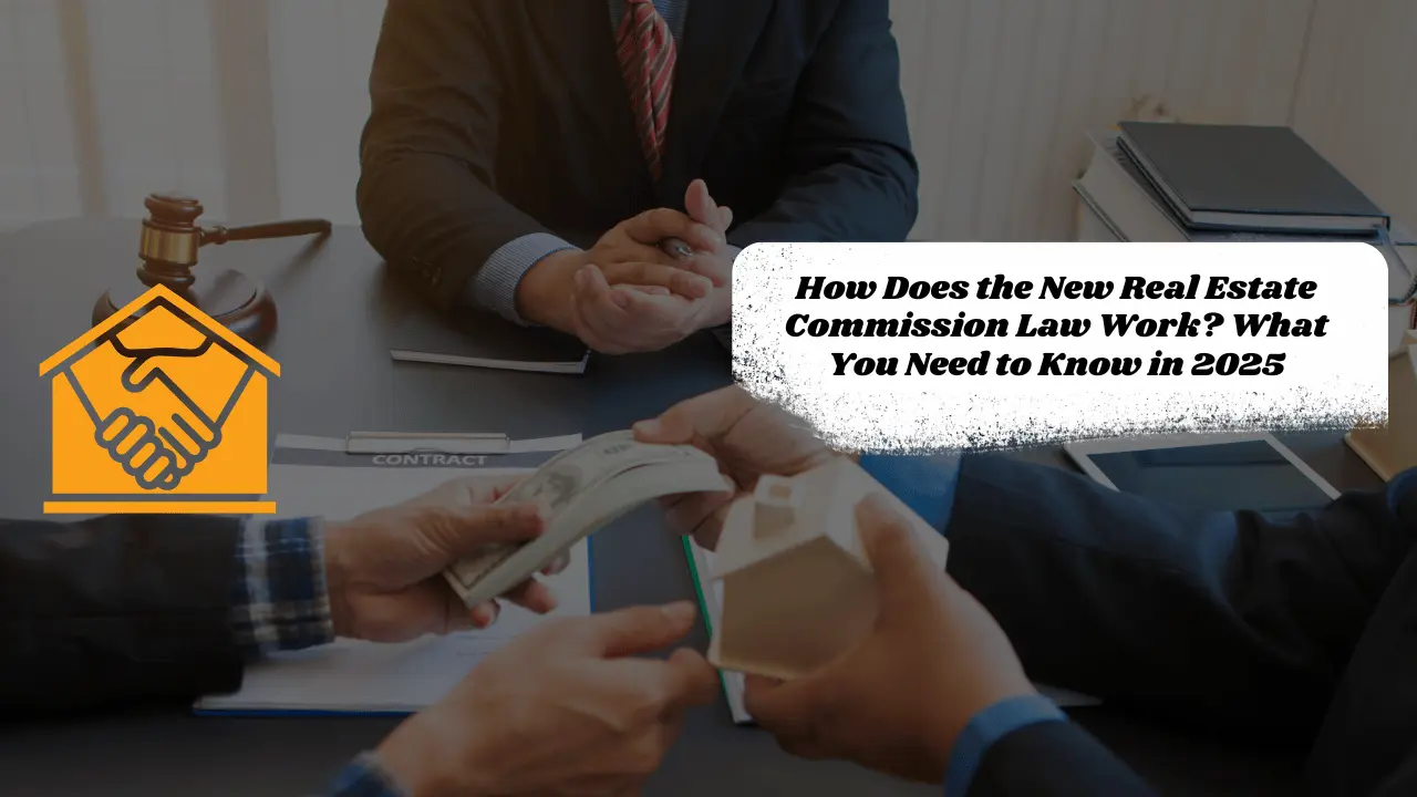 How Does The New Real Estate Commission Law Work? What You Need To Know ...