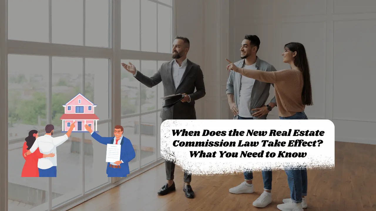 When Does The New Real Estate Commission Law Take Effect? What You Need ...