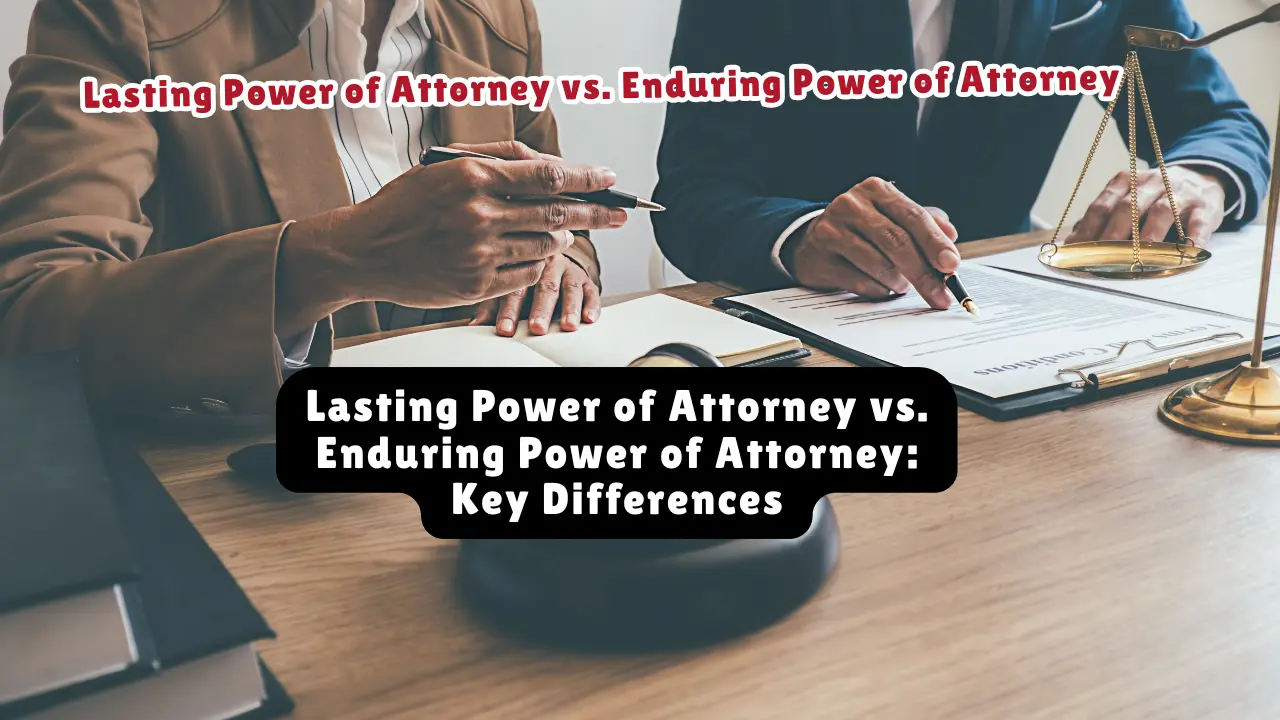 Difference Between A Lasting And Enduring Power Of Attorney