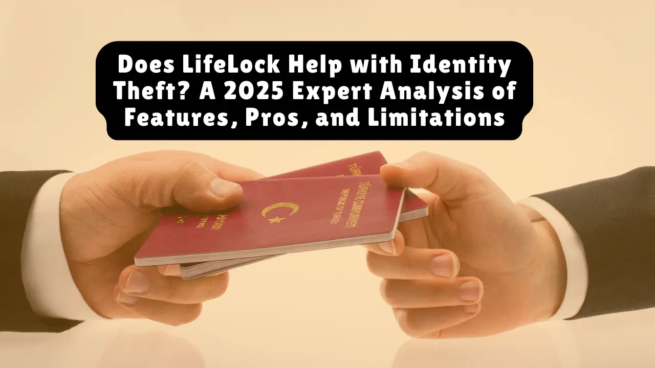 Does LifeLock Help With Identity Theft? Pros, & Limitations