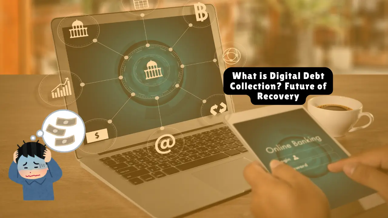 What Is Digital Debt Collection? Future Of Recovery