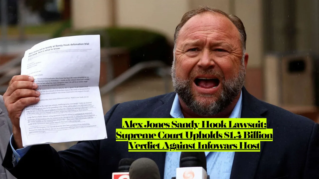 Alex Jones Sandy Hook Lawsuit, Supreme Court Upholds $1.4 Billion ...