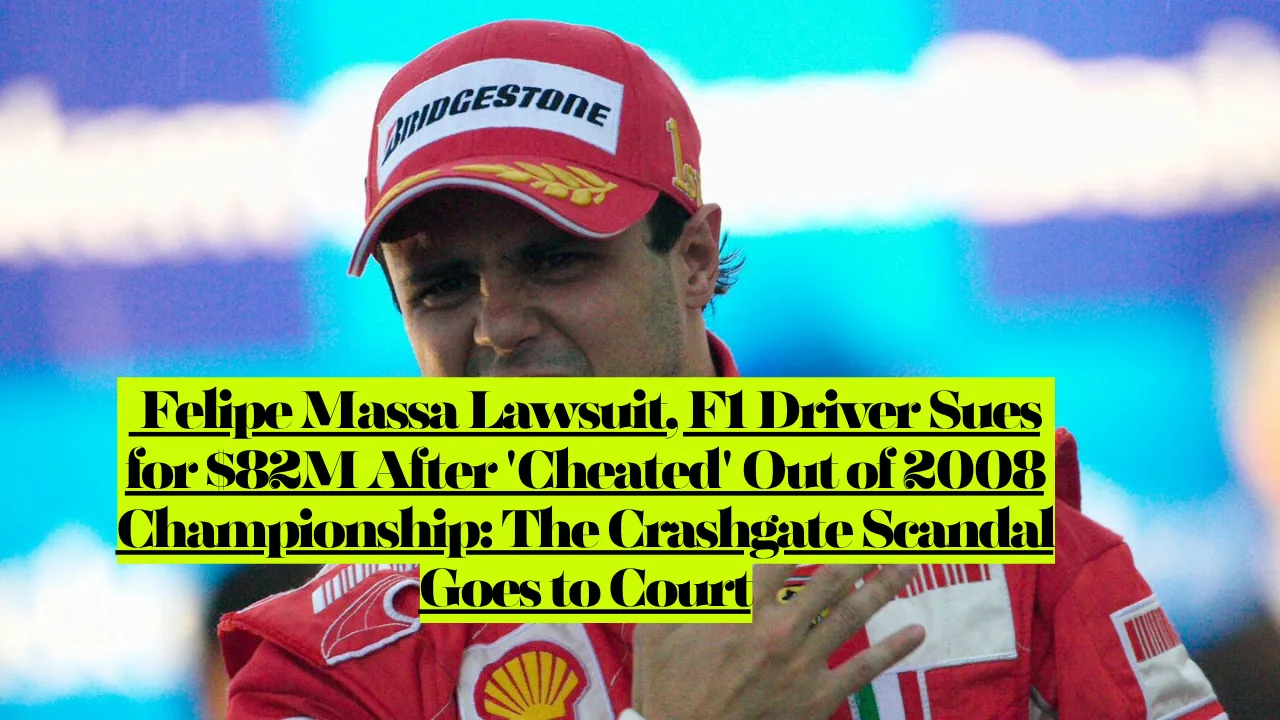 Felipe Massa Lawsuit, F1 Driver Sues For $82M After 'Cheated' Out Of ...