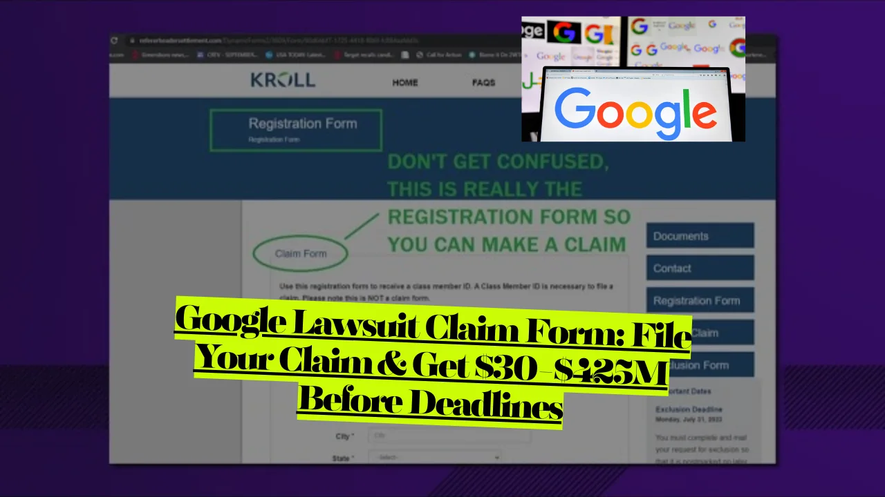 Google Lawsuit Claim Form, File Your Claim & Get $30-$425 Million ...