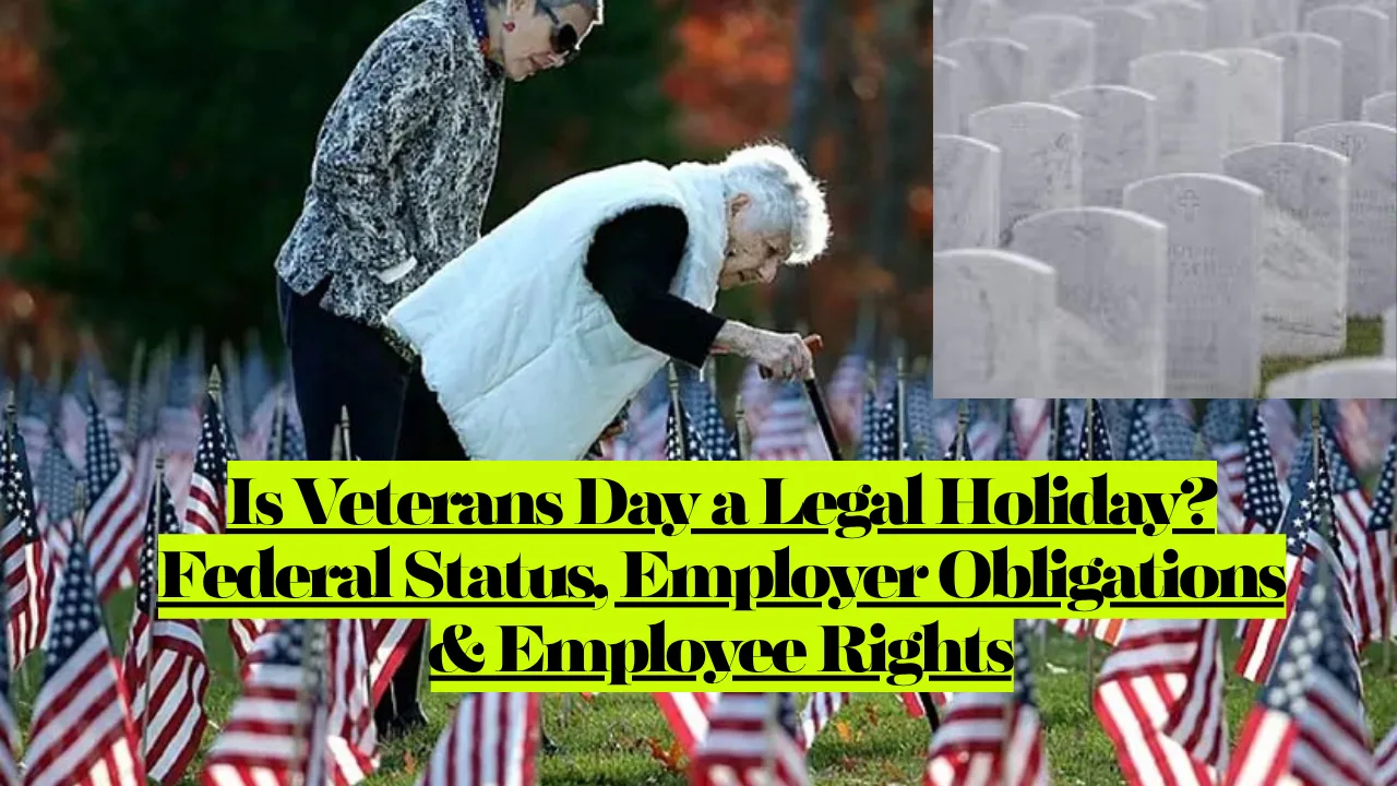 Is Veterans Day A Legal Holiday? Federal Status, Employer Obligations ...