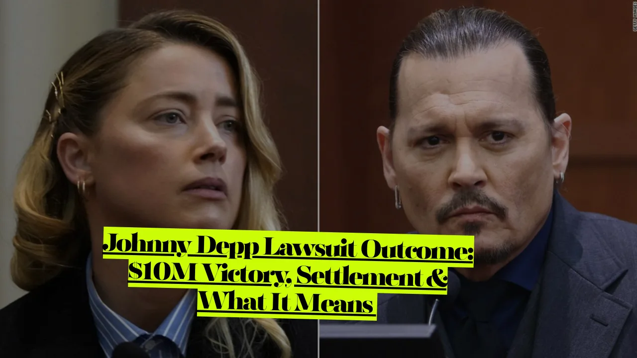 Johnny Depp Vs Amber Heard Lawsuit Outcome, $10M Victory, Settlement ...