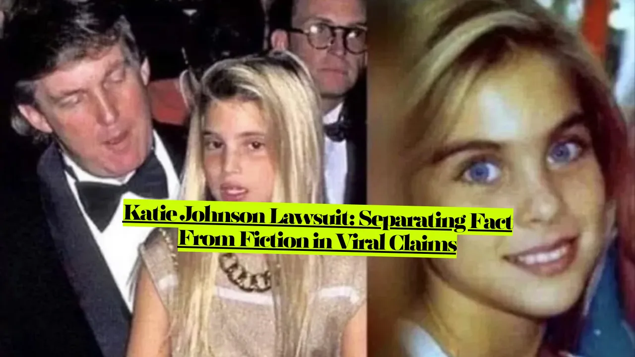 Katie Johnson Lawsuit, Separating Fact From Fiction In Viral Claims