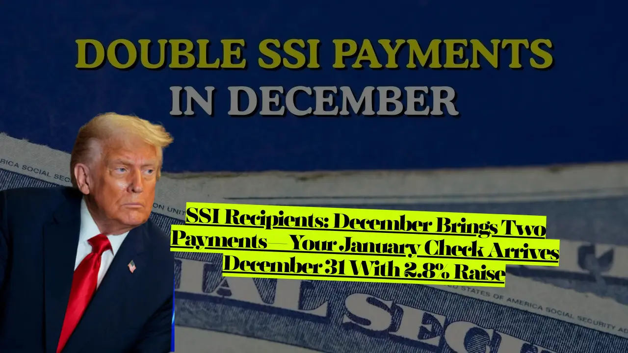 SSI Payments, Two Social Security Payments For December — Plus Early ...