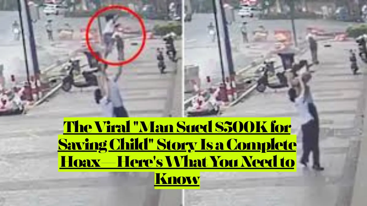 The Viral "Man Sued $500K For Saving Child" Story Is A Complete Hoax ...