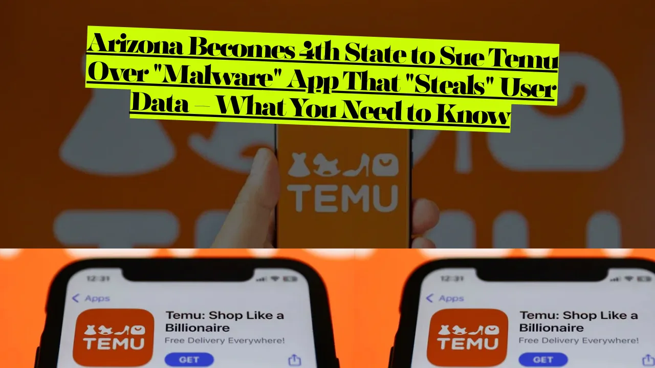 Arizona Becomes 4th State To Sue Temu Over "Malware" App That "Steals ...
