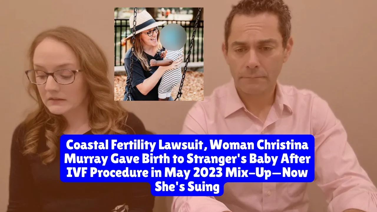 Coastal Fertility Lawsuit, Woman Christina Murray Gave Birth To ...