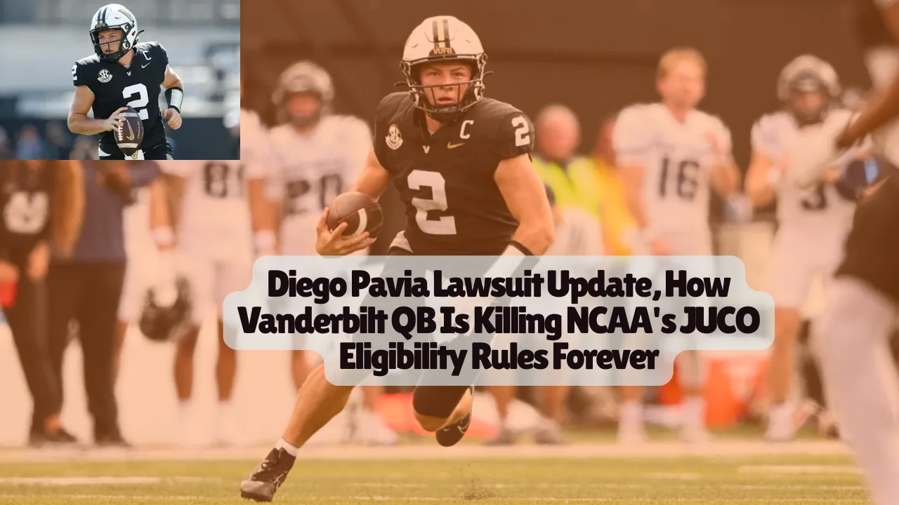 Diego Pavia Lawsuit Update, How Vanderbilt QB Is Killing NCAA's JUCO ...