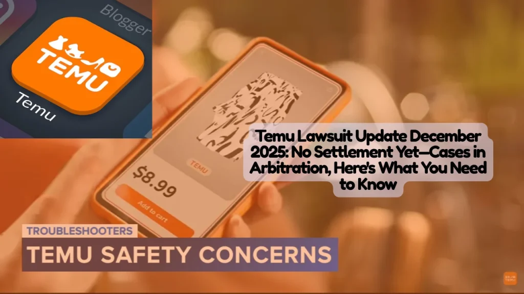 Temu Lawsuit Update December 2025, No Settlement Yet—Cases In ...