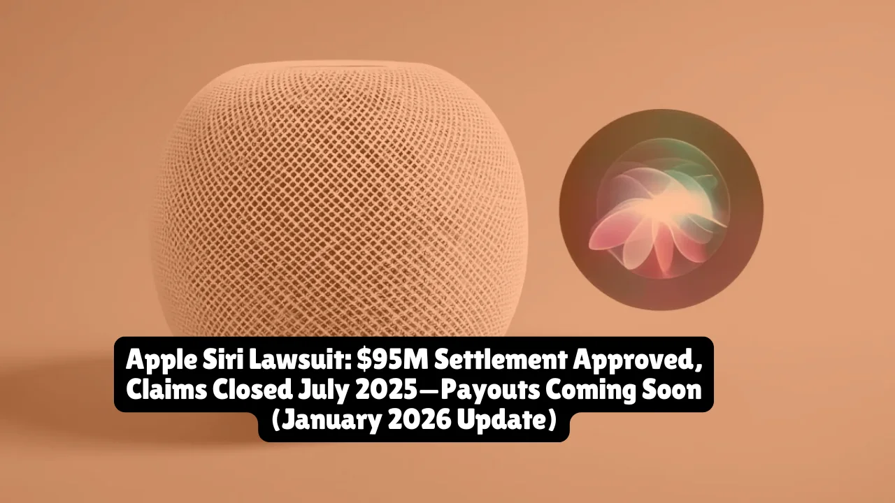 Apple Siri Lawsuit, $95M Settlement Approved, Claims Closed July 2025 ...