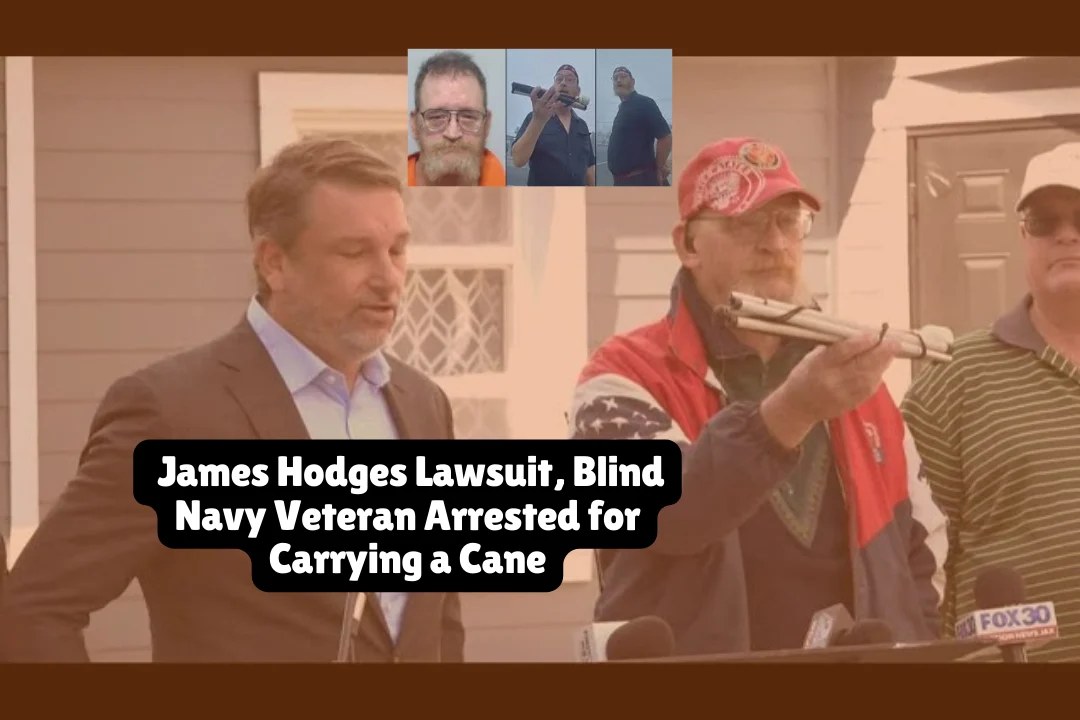 James Hodges Lawsuit, Blind Navy Veteran Arrested For Carrying A Cane