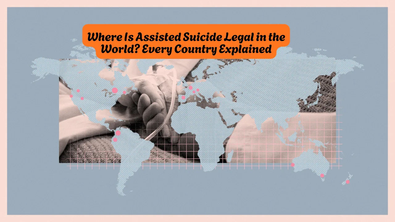 Where Is Assisted Suicide Legal? Every Country (2026)