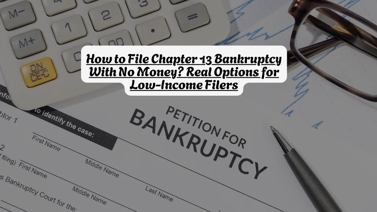 How To File Chapter 13 Bankruptcy With No Money?