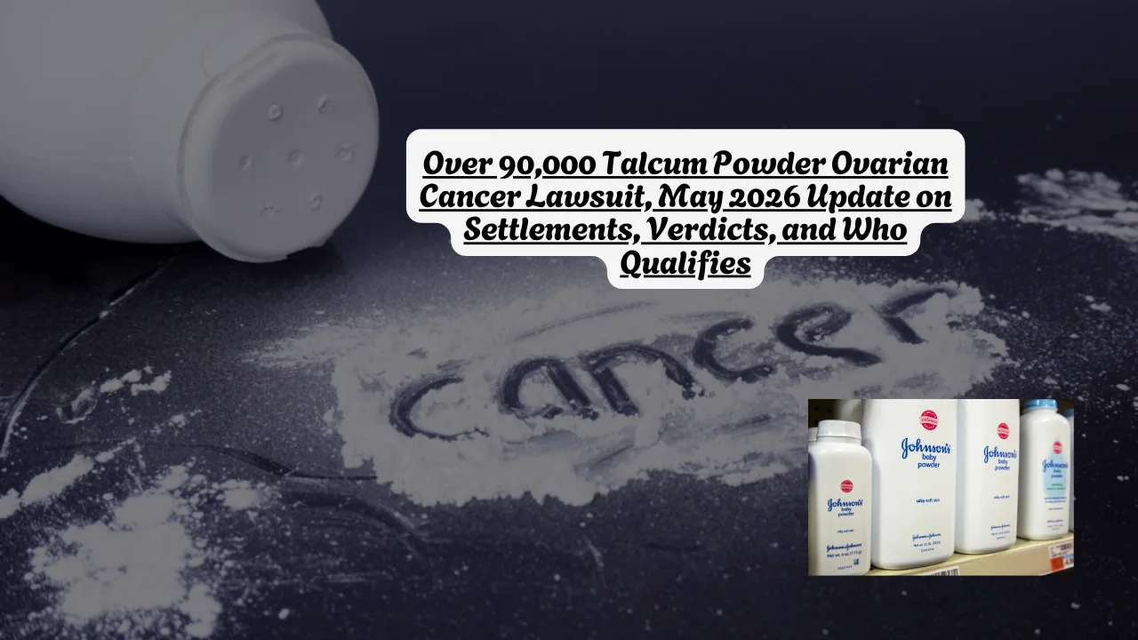 Talcum Powder Ovarian Cancer Lawsuit May 2026 Settlements Update