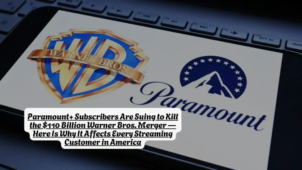 Paramount-Warner Bros. Merger Lawsuit What Subscribers Need To Act On